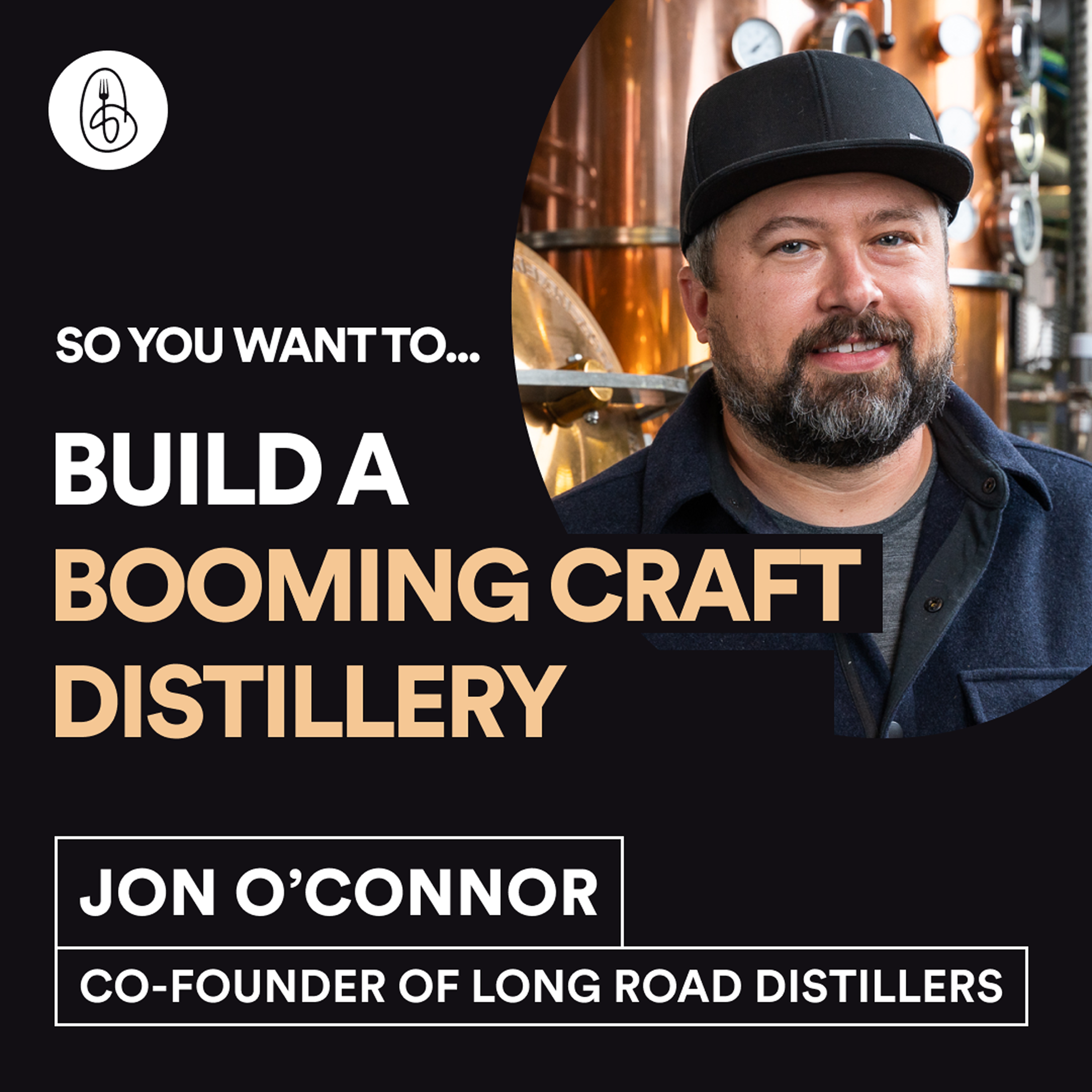 Jon O'Connor: So You Want to Build a Booming Craft Distillery?